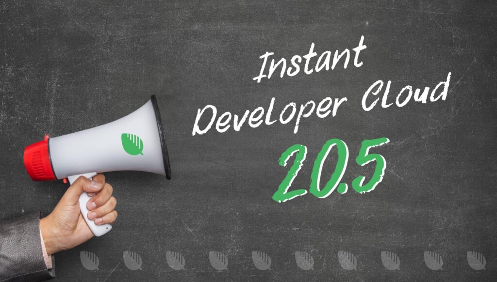 Instant Developer Cloud 20.5 | Instant Developer