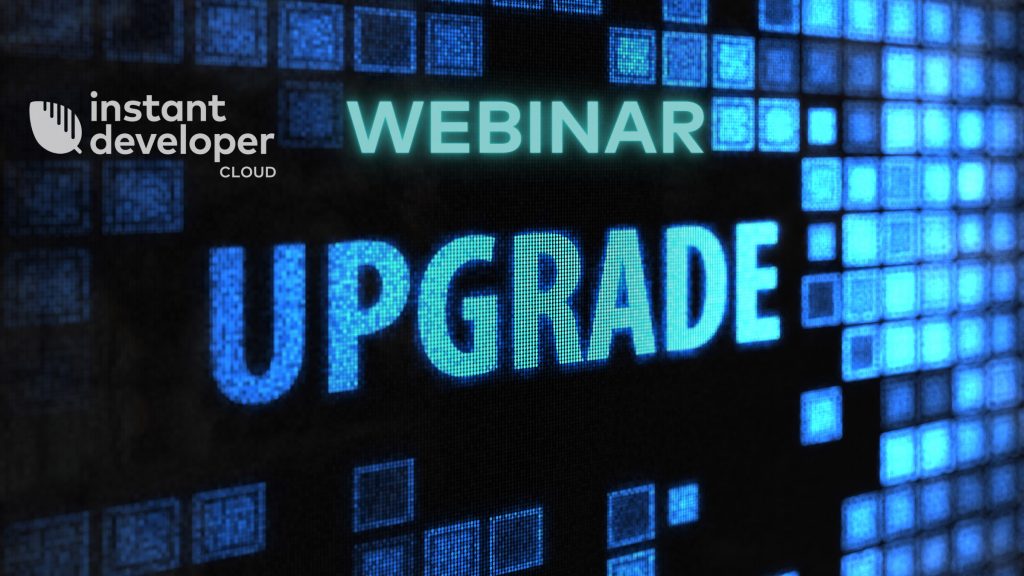 2 Webinar in 1: Instant Developer Cloud 22.0 e 22.1
